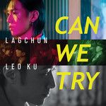 Can We Try - Lyrics & Karaoke | Free on StarMaker
