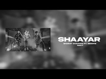 Shaayar - Bharat Chauhan ft. Seedhe Maut by Bharat Chauhan/Seedhe Maut ...