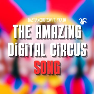 THE AMAZING DIGITAL CIRCUS (SONG) [feat. Ykato] by Bastiancortesxv ...