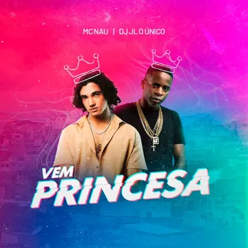 Vem Princesa by MC Nau - Lyrics & Covers